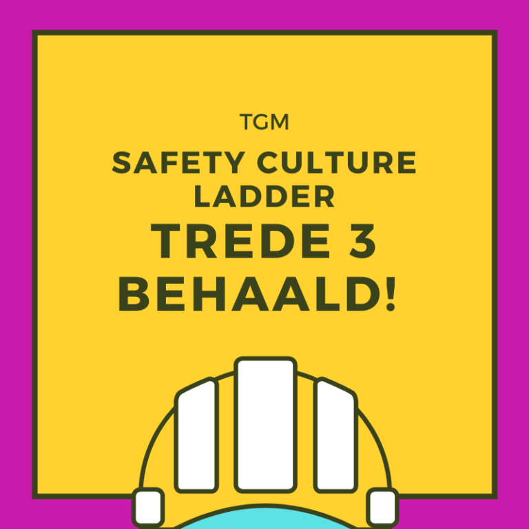 Safety Culture Ladder - trede 3 behaald! - TGM